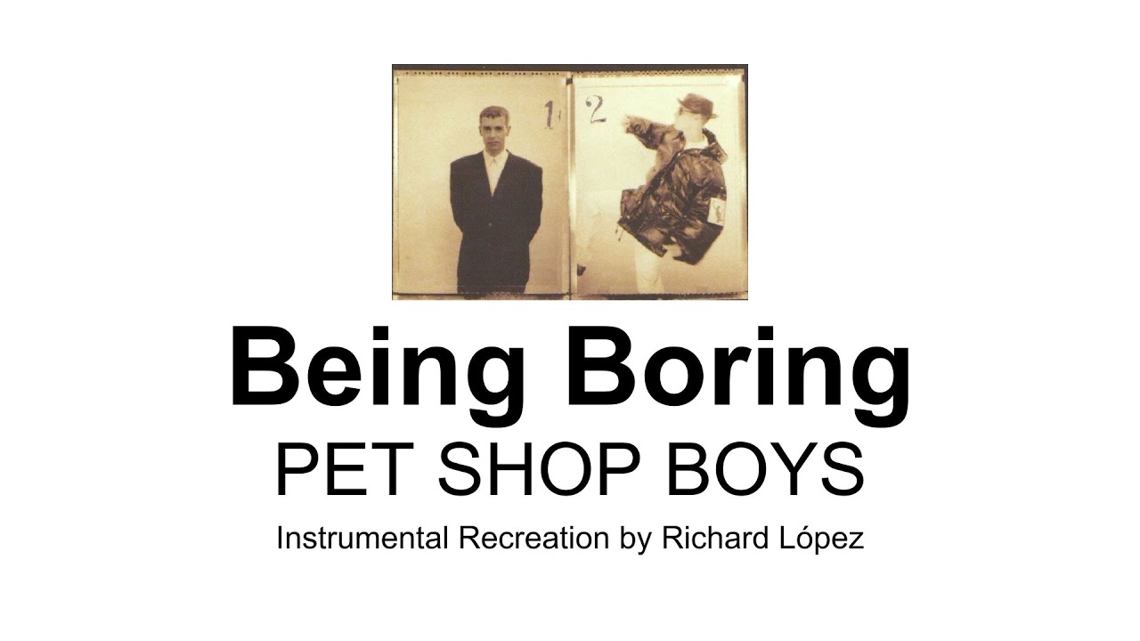 Pet Shop Boys - Being Boring (Full Instrumental Recreation by Richard ...