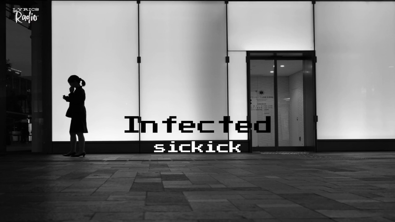 Sickick ‒ Infected (Lyrics/Lyric Video) - YouTube