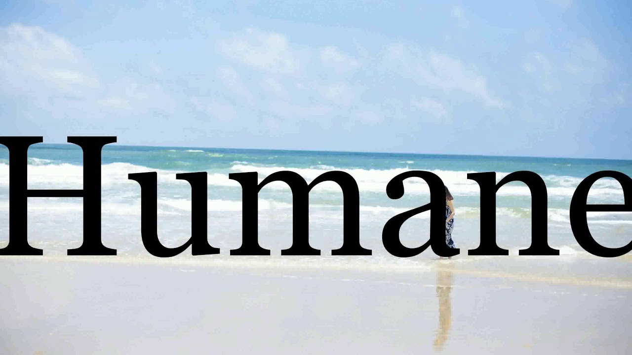 How To Pronounce Humane🌈🌈🌈🌈🌈🌈Pronunciation Of Humane - YouTube