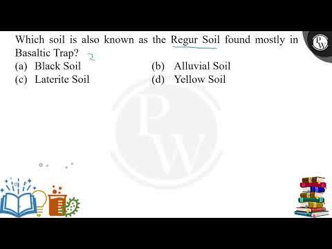 Which soil is also known as the Regur Soil found mostly in Basaltic Trap?....