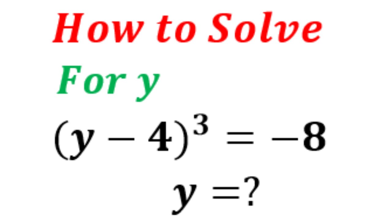 A Nice Algebra Equation | (y-4)^3 = -8 | Solve for y - YouTube