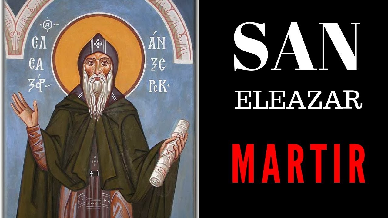 San Eleazar Mártir Historia y Biografía 🙏 - YouTube