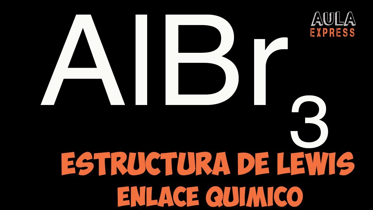 Estructura de Lewis Bromuro de Aluminio AlBr3 | Enlace Químico - YouTube
