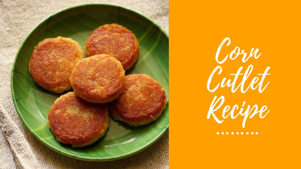 Corn Cutlet Recipe | Corn Patties Recipe | Corn Tikki - YouTube