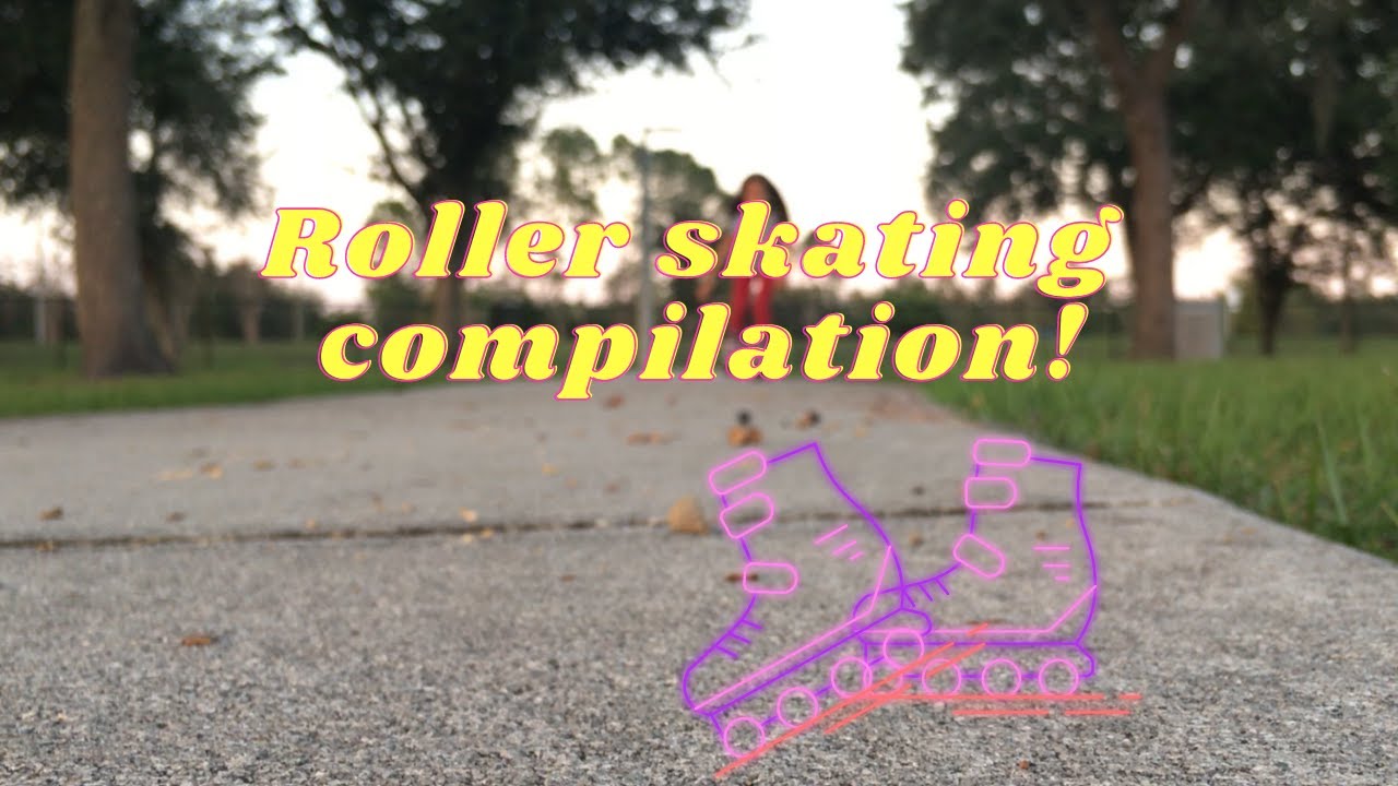 Roller skating compilation! - YouTube