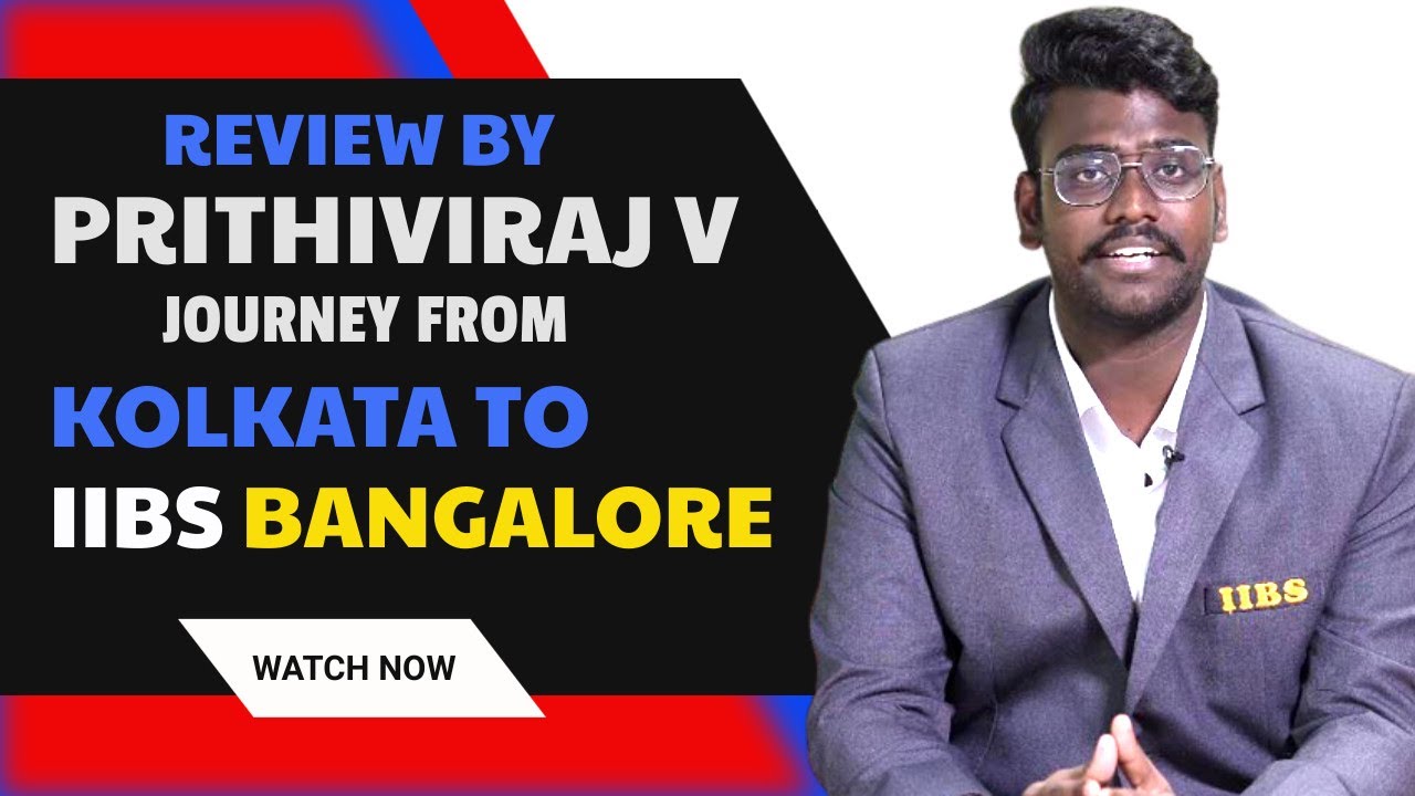 One Month Review by Prithviraj V Journey from Kolkata to IIBS Bangalore PGDM Batch 2022-24 ...