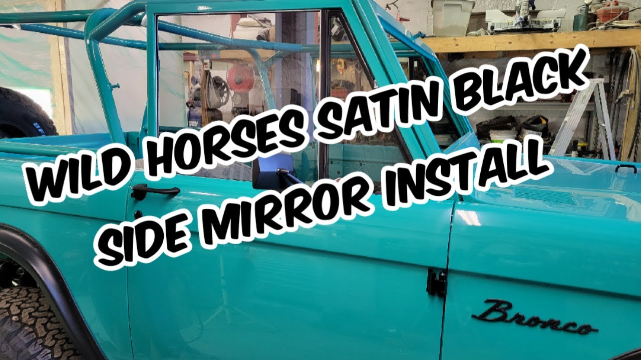 Wild Horses Side View Mirror Install - 1966 Ford Bronco Restoration ...