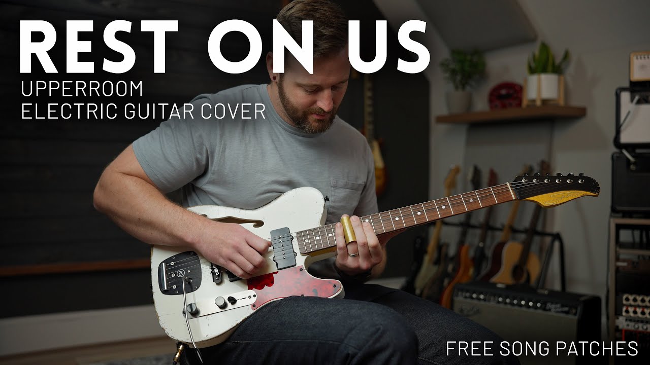 Rest On Us - UPPERROOM - Electric guitar cover // Free song patches ...