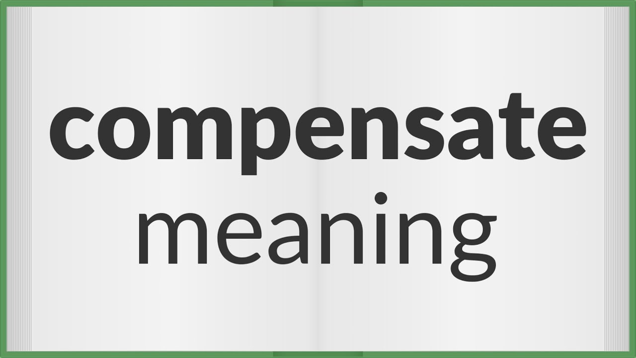 Compensate Meaning Of Compensate YouTube Compensate Meaning Of Compensate YouTube
