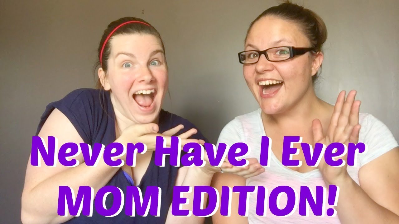 Never Have I Ever Mom Edition Youtube 5302