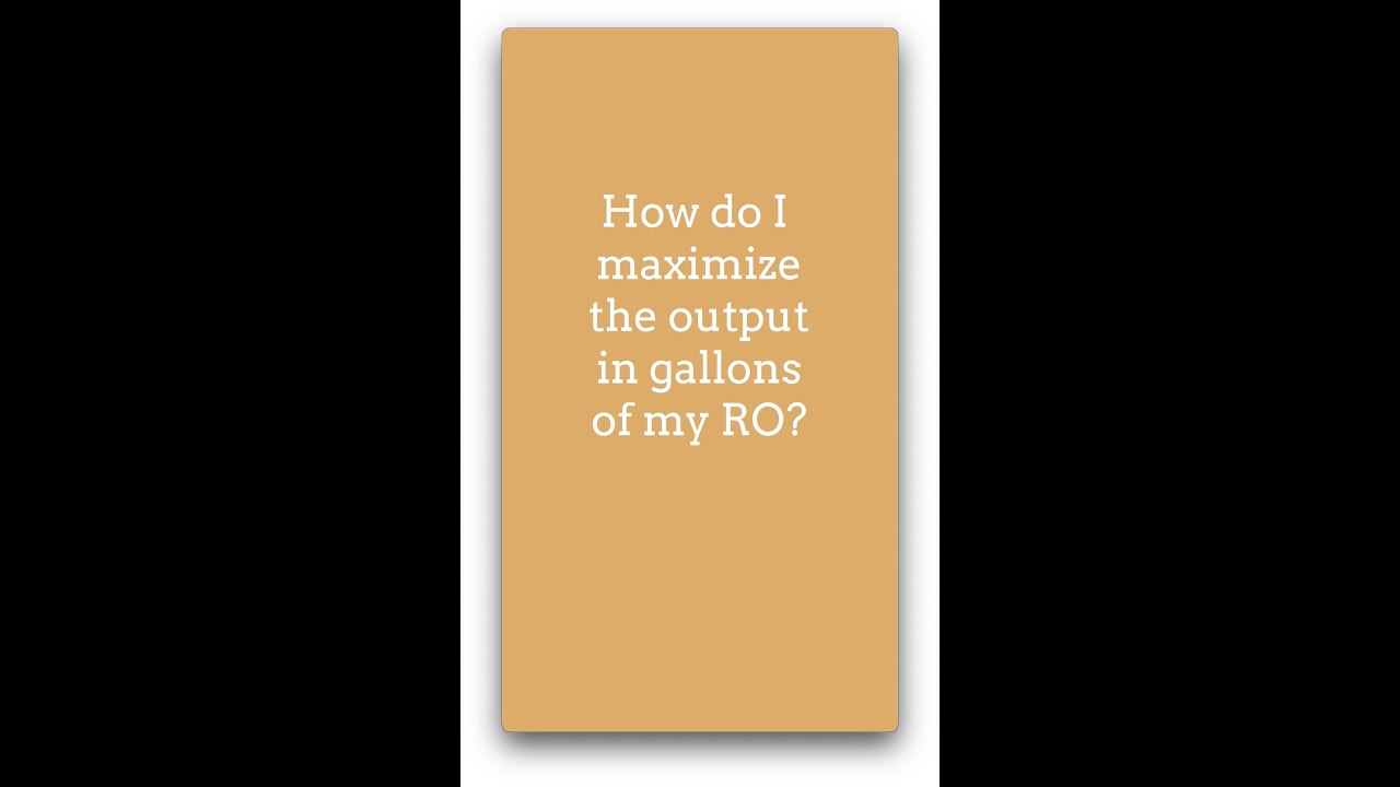 How Can I Maximize The Output In Gallons Of My RO YouTube how-can-i-maximize-the-output-in-gallons-of-my-ro-youtube