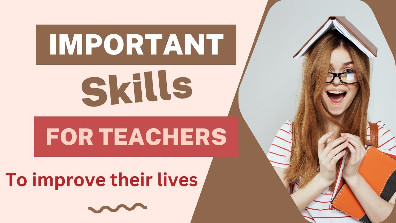 15 best skills for teachers to improve their lives |Tips for teachers ...