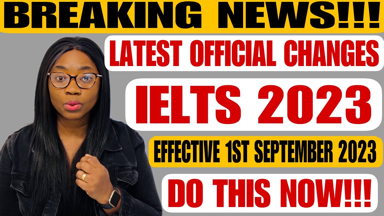 BREAKING NEWS! LATEST OFFICIAL CHANGES TO IELTS 2023 EFFECTIVE FROM 1ST ...