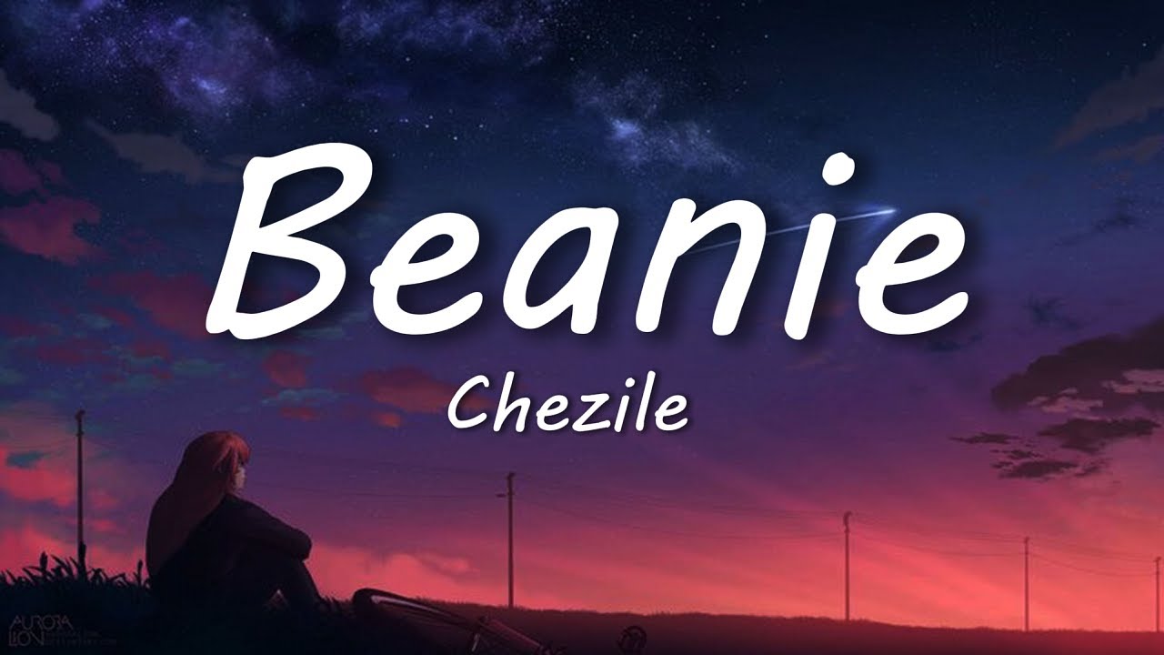 Chezile - Beanie (Lyrics) - YouTube