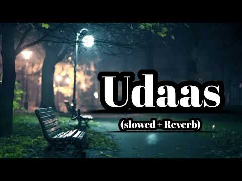 Udaas(lofi Night Sad Song)Mind Relax\Chill\Slowed+Reverb - YouTube