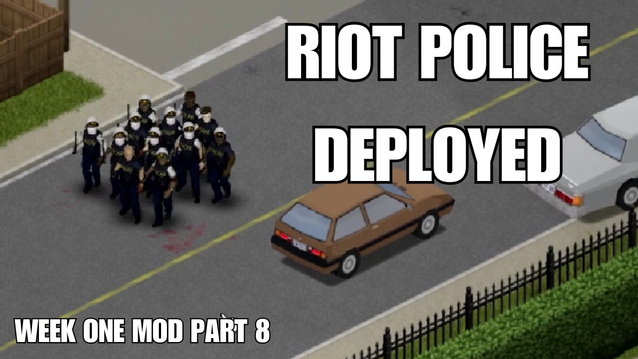 The Riot Police and Military Respond - Project Zomboid WEEK ONE Mod ...