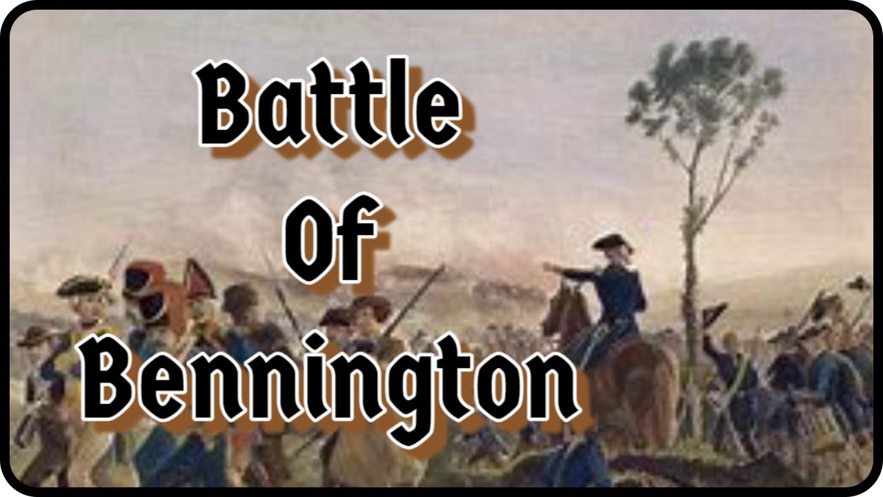 Unveiling the Heroic Battle of Bennington | A Pivotal Moment in ...