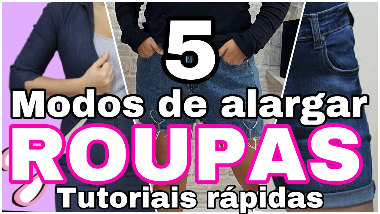 5 modos fáceis para alargar roupas / como alargar vestido, short, blusa ...