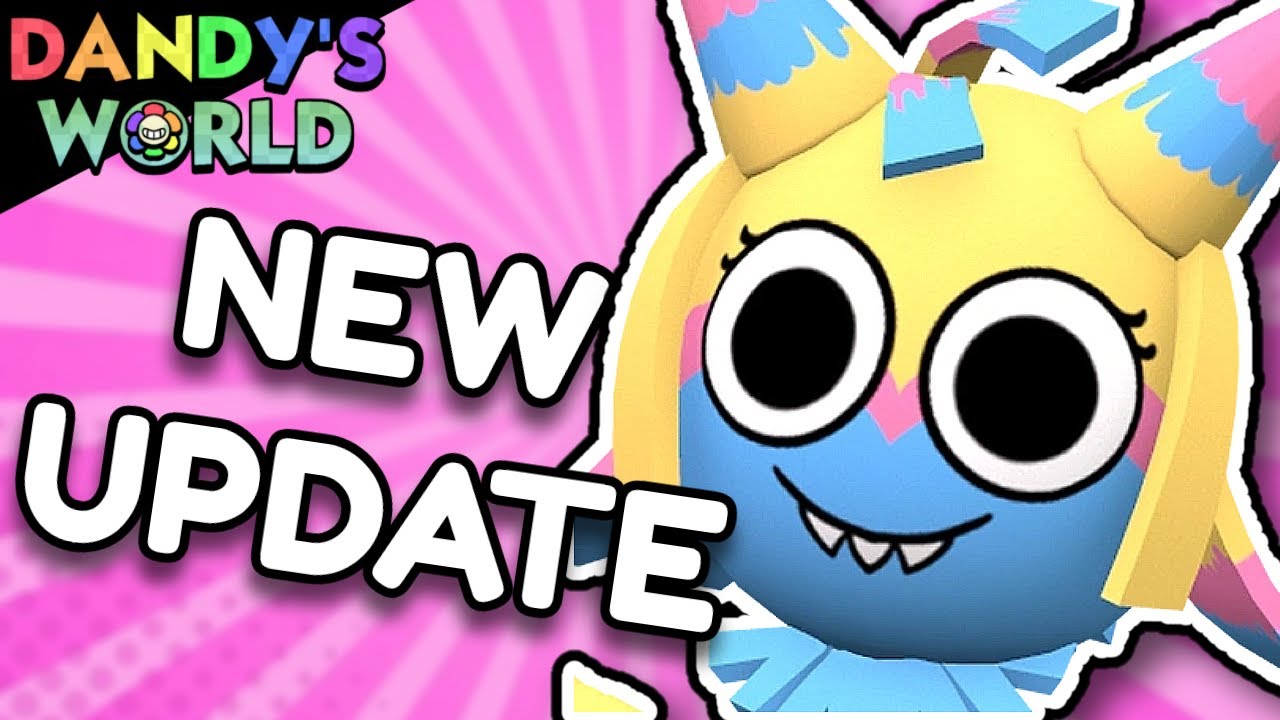 DANDY'S WORLD UPDATE with Yatta the Piñata! - YouTube