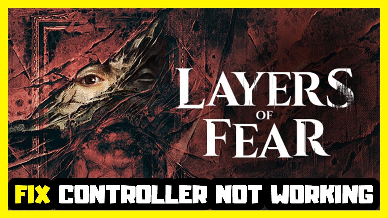 FIX Layers of Fear Controller/Gamepad Not Working on PC - YouTube
