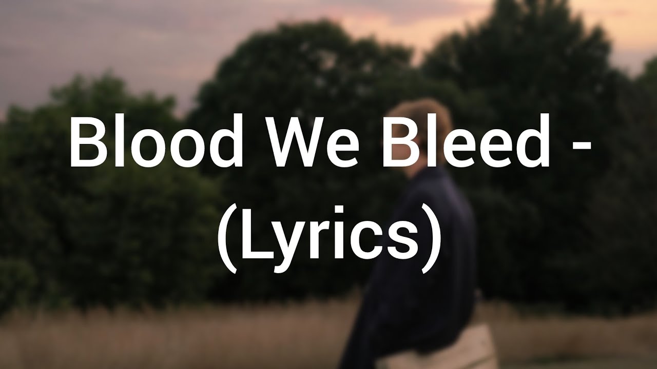 Tom Odell - Blood We Bleed (Lyrics) - YouTube