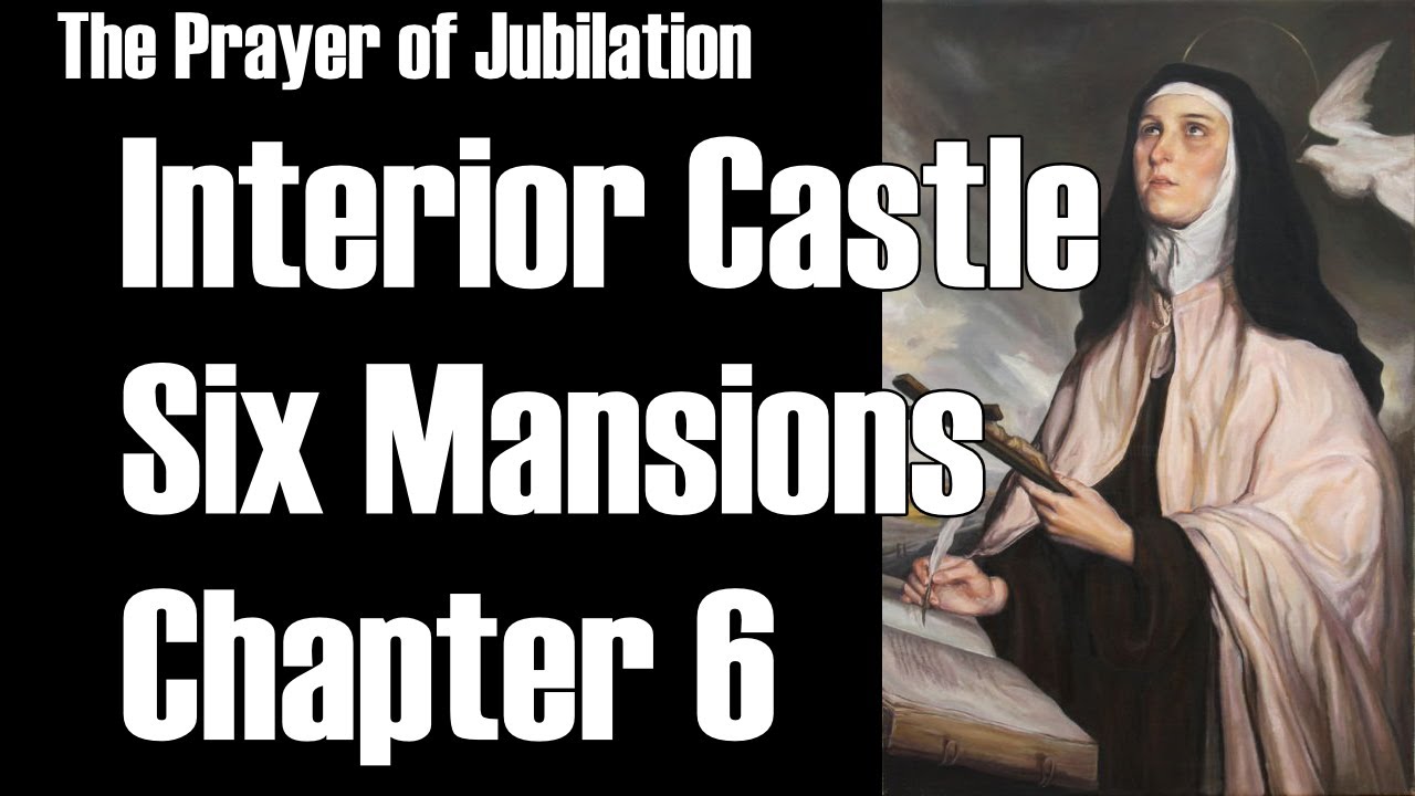 Sixth Mansions Chapter 8–The Interior Castle by St. Teresa of Avila ...