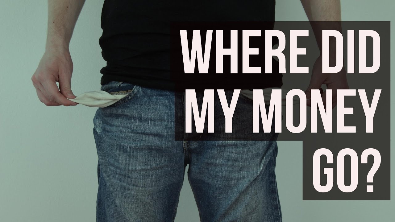 Where Did My Money Go YouTube Where Did My Money Go YouTube