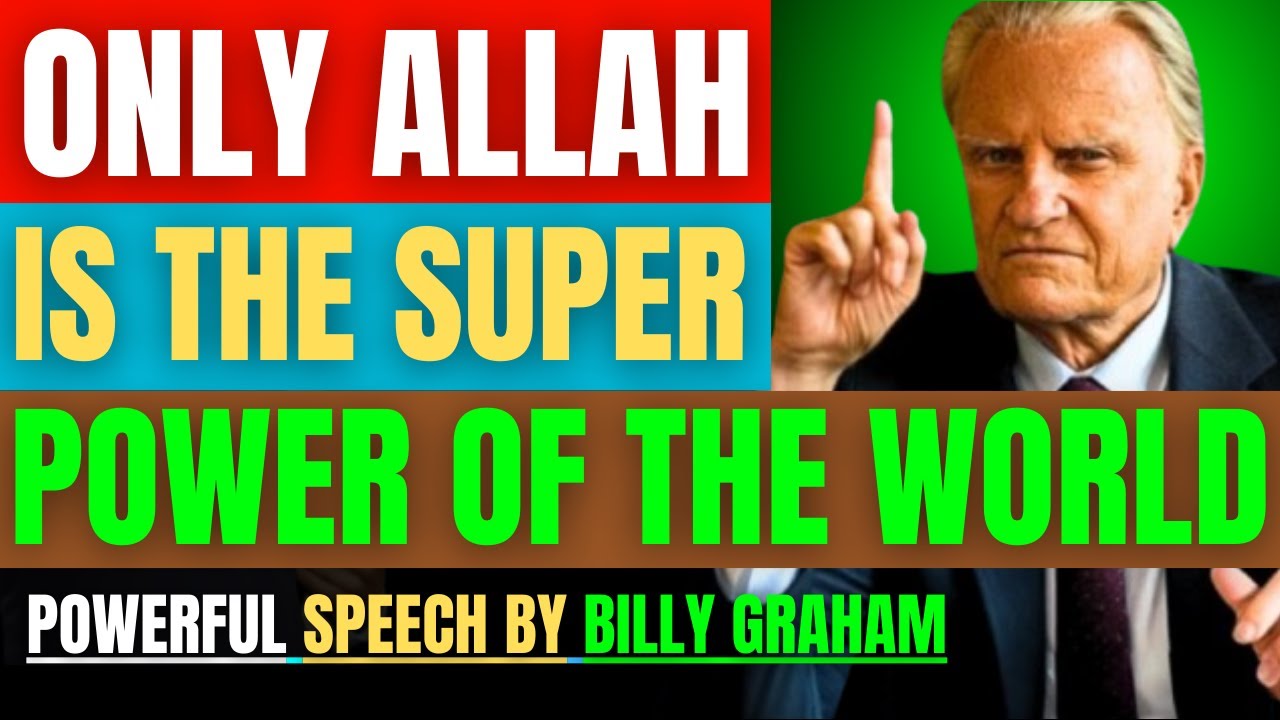 Billy Graham : Only ALLAH Is The Superpower of the WORLD| #spirituality ...