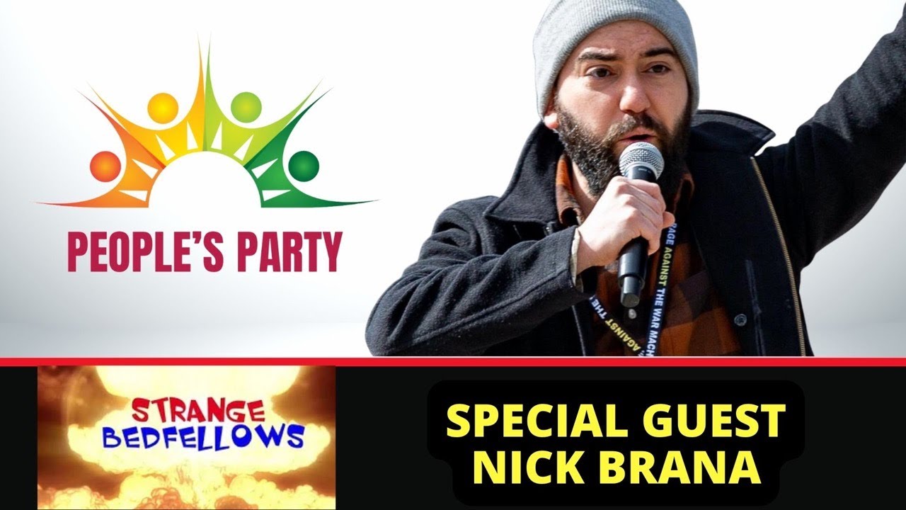 Strange Bedfellows Ep. 11: The People's Party Movement with Nick Brana ...