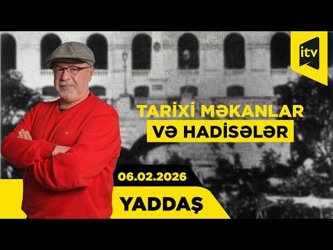 Rahib Azəri ilə tariximizə sirdaş olun | “Yaddaş”, 06.02.2026