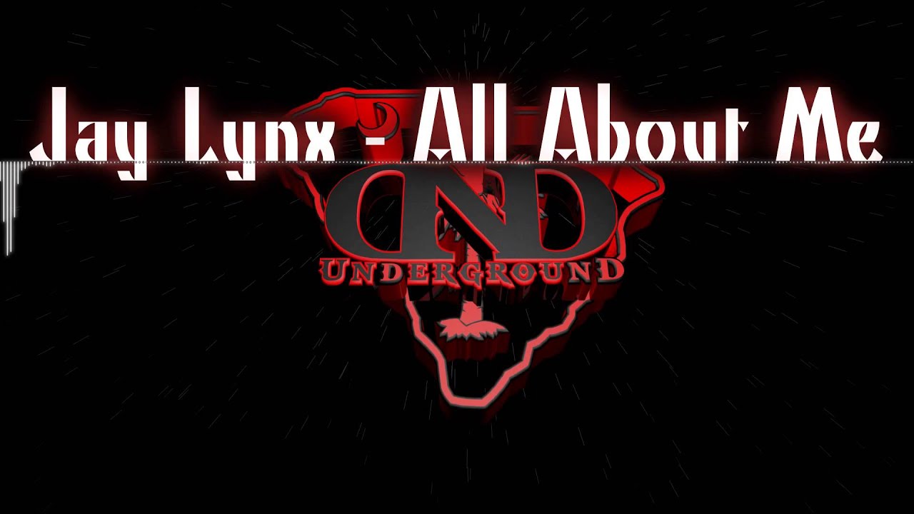 Jay Lynx - All About Me (PB: Lik @DNDUnderground) - YouTube