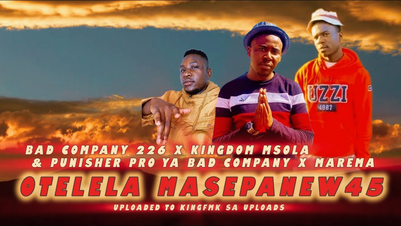O TELELA MASEPA NEW45 | BAD COMPANY 226 X KINGDOM MSOLA & PUNISHER x ...