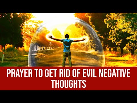 Prayer to Get Rid of Evil Thoughts - YouTube
