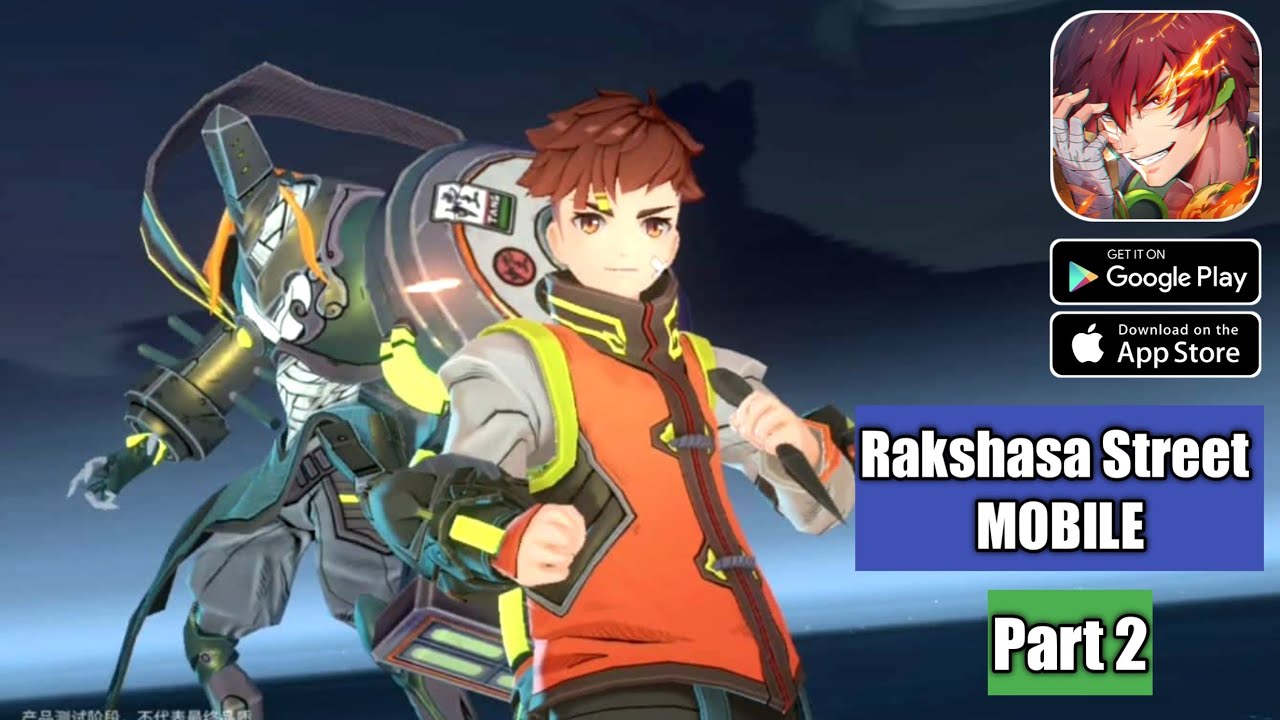 Rakshasa Street MOBILE (镇魂街：天生为王) - CBT Gameplay APK - Android [Part 2 ...