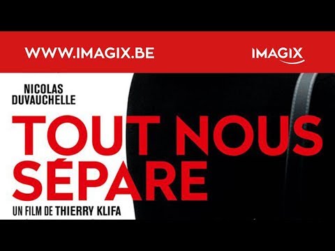 BANDE-ANNONCE : tout nous sépare
