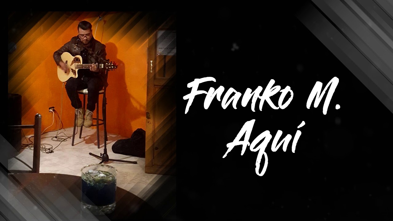 Aquí - Franko M. - YouTube
