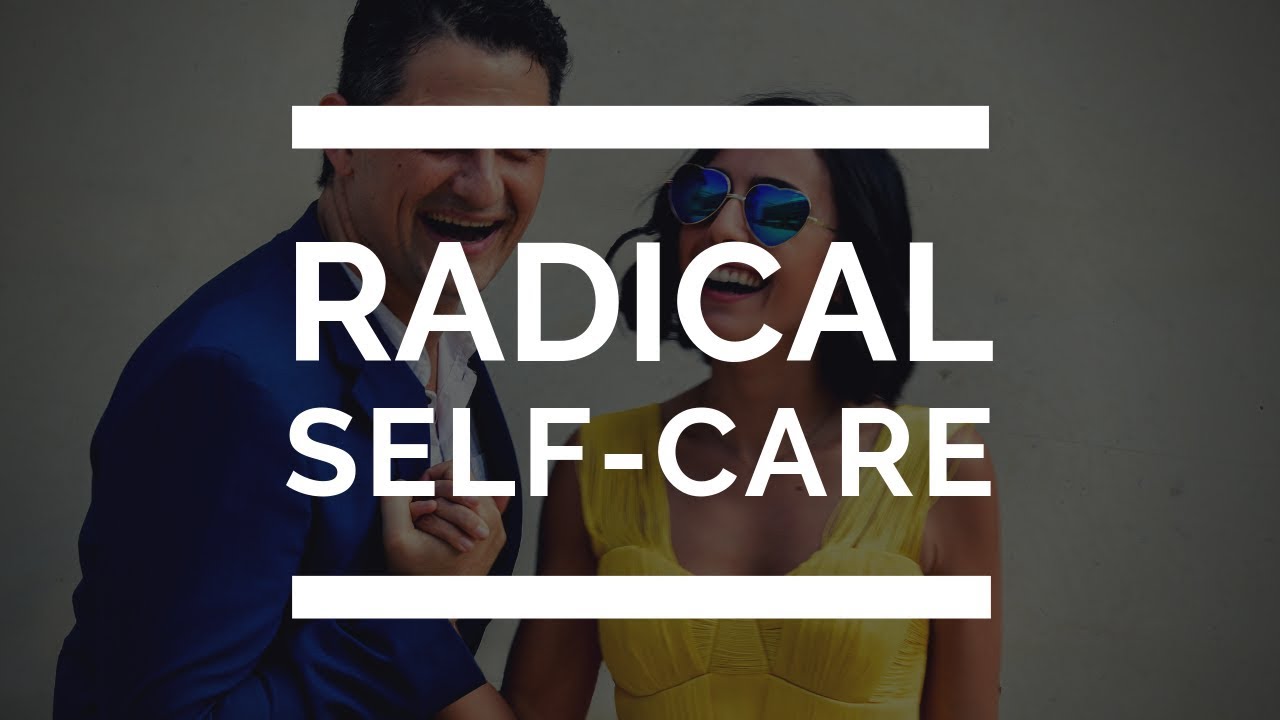 Feeling Stuck? Practice Radical Self-Care - YouTube