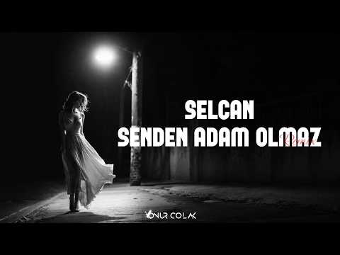 Neleri Yazdım Kalbime Bin Özürle Unutulmaz | Selcan - Senden Adam Olmaz ( Onur Colak Remix )