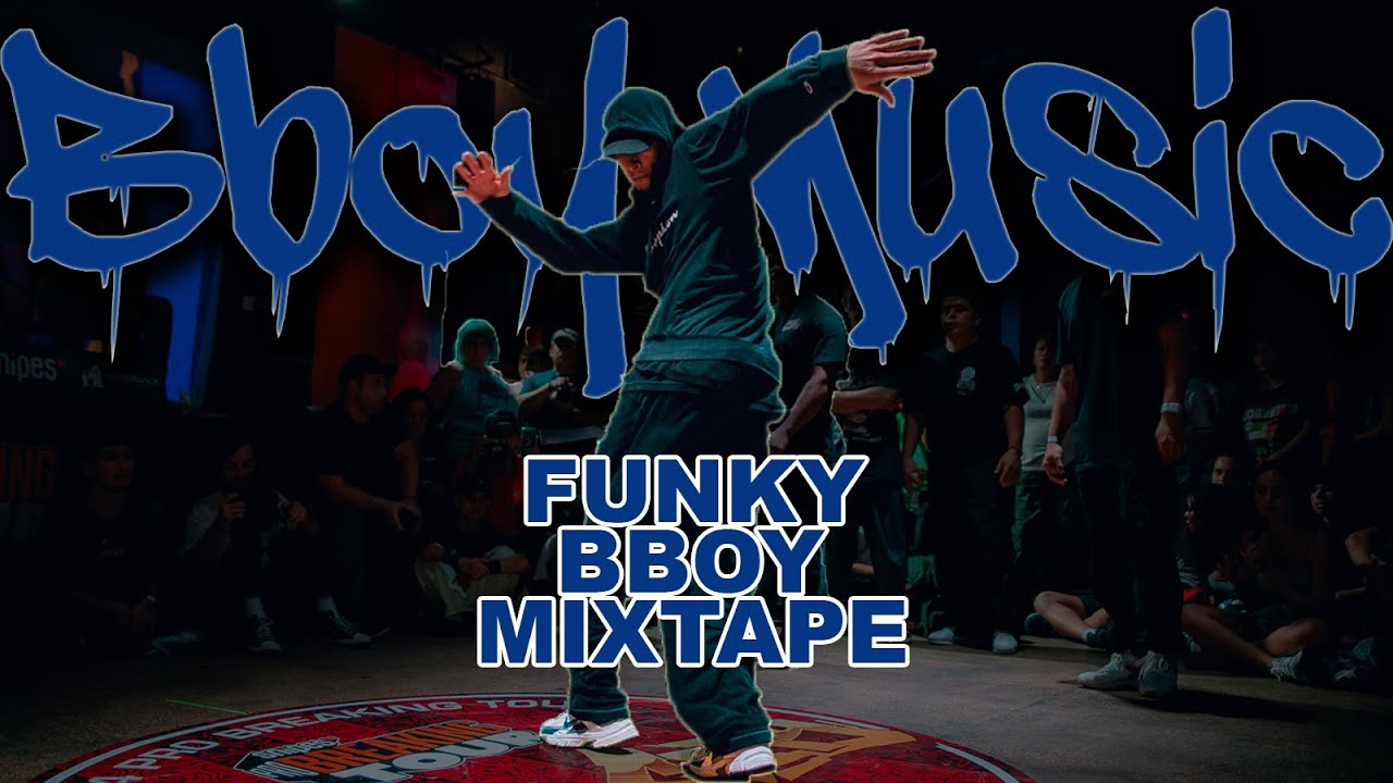 Bboy Funk Vibes! Funky Breaks Explosion Music That Makes You Dance ...