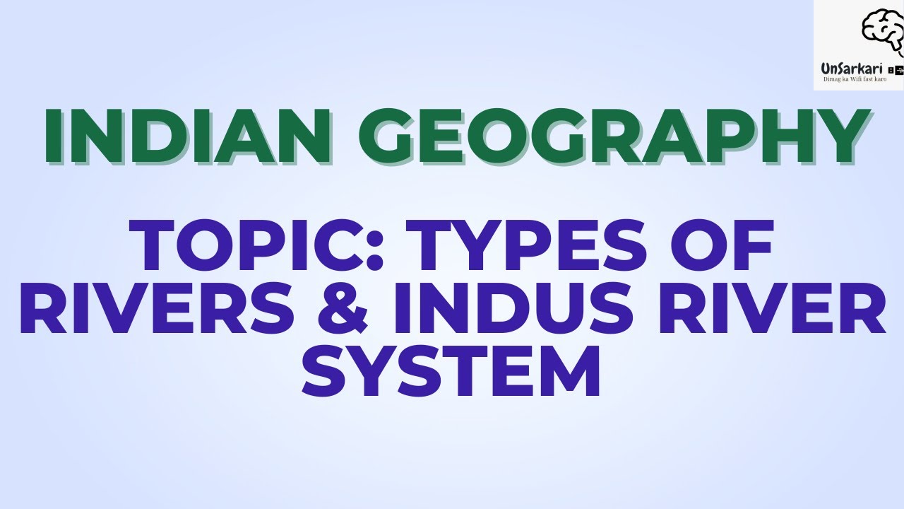 (7) Indian Geography: Types of Rivers & Indus River System - YouTube