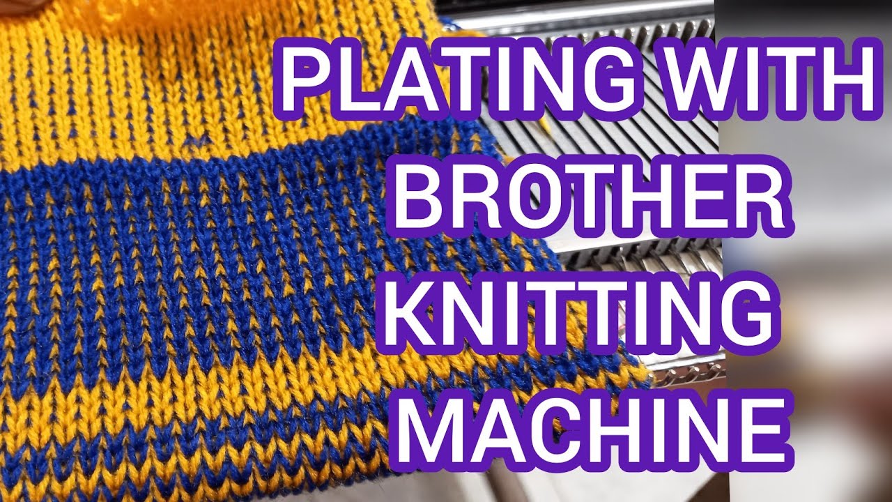 PLATING WITH BROTHER KNITTING MACHINE //Plating Pattern//#knitting # ...