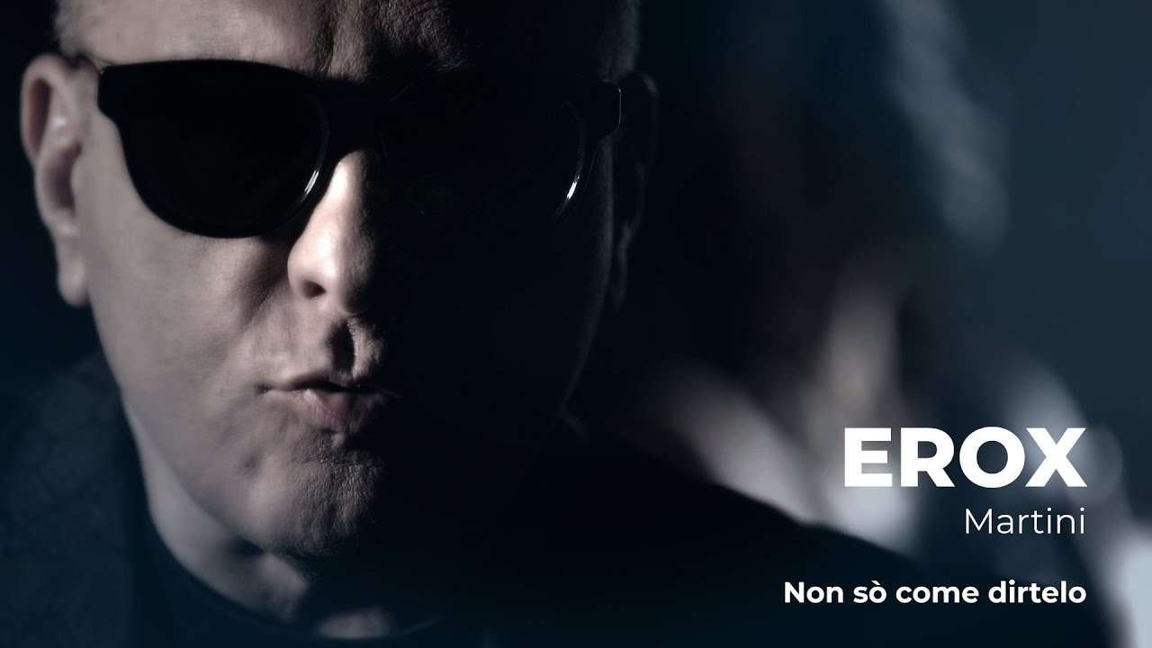 Erox Martini - NON SO COME DIRTELO (official klip) - YouTube