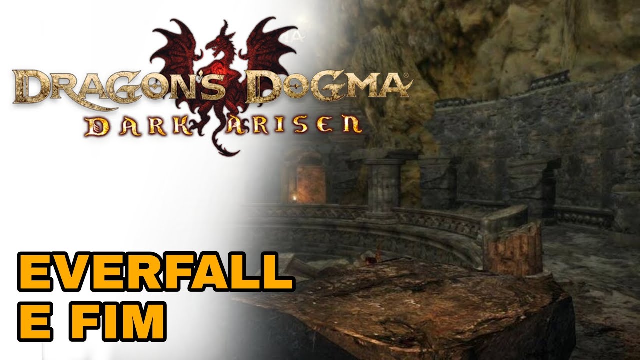Dragon's Dogma: Dark Arisen - Everfall e Fim - Parte 16 - YouTube