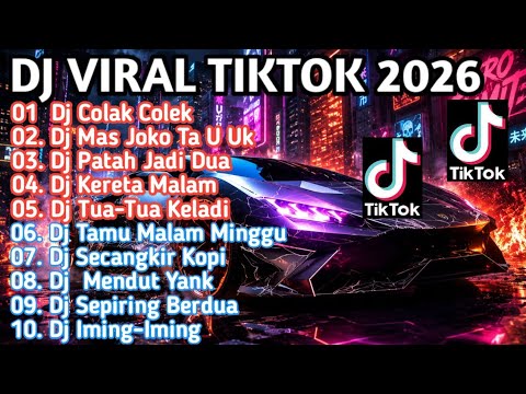 DJ VIRAL TERBARU TIKTOK 2026 DJ COLAK COLEK X DJ MAS JOKO TA U UK REMIX FULL ALBUM