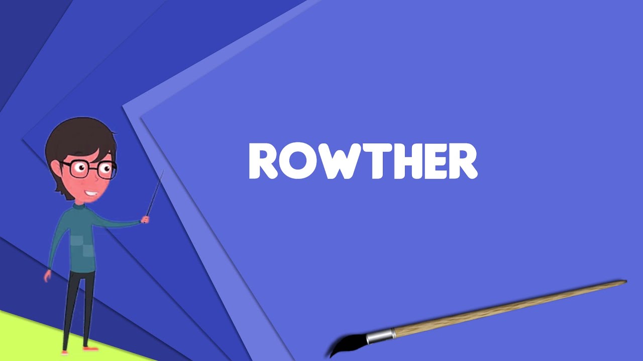 What is Rowther? Explain Rowther, Define Rowther, Meaning of Rowther ...