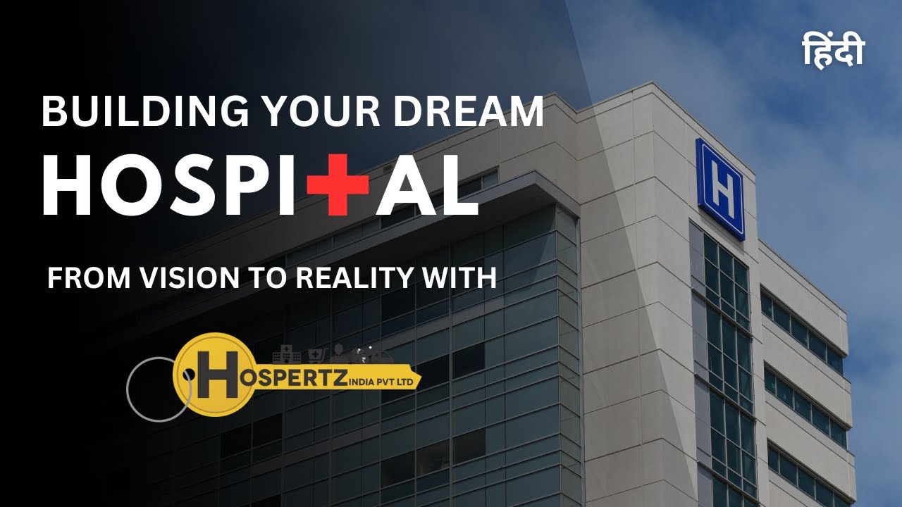Building Your Dream Hospital | From Vision to Reality with Hospertz ...