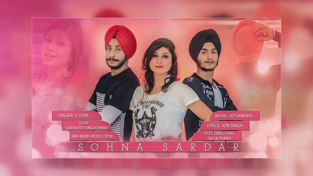Sohna Sardar | G-Star | ft. Kp Sandhu | Official Video | Latest Punjabi ...