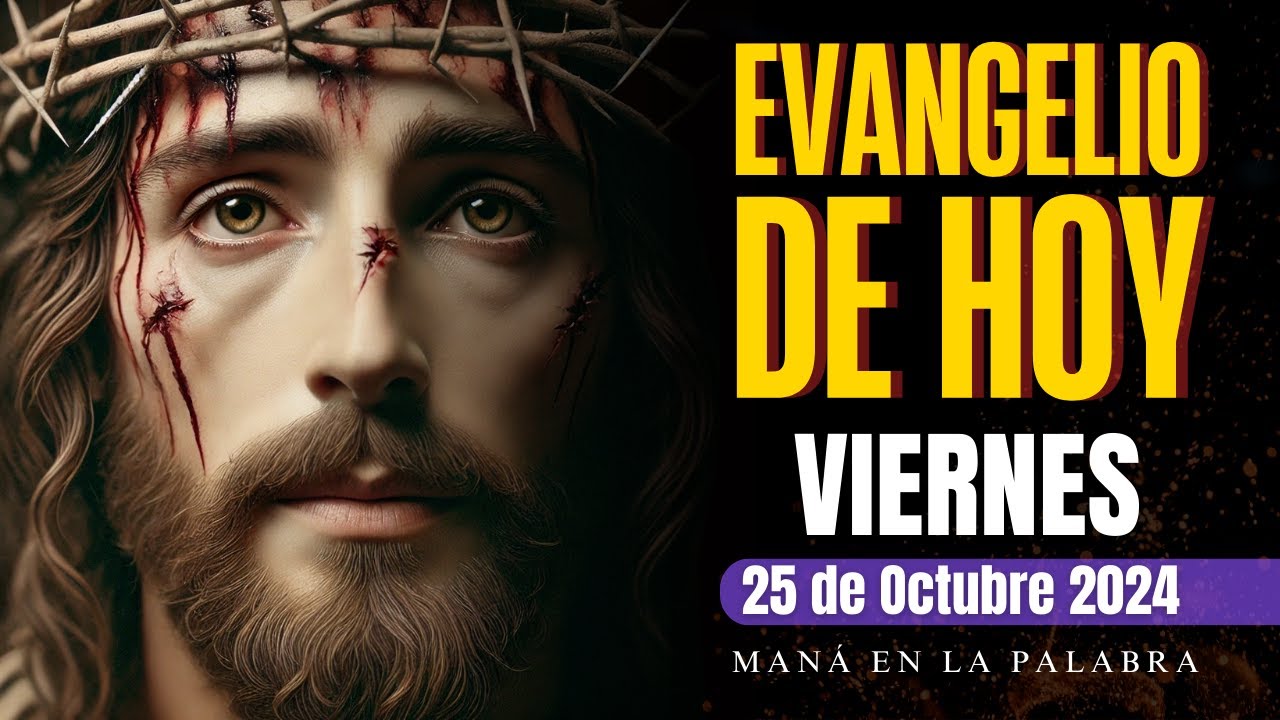 Evangelio de Hoy, Viernes 25 de Octubre de 2024, Lc (12, 54-59 ...