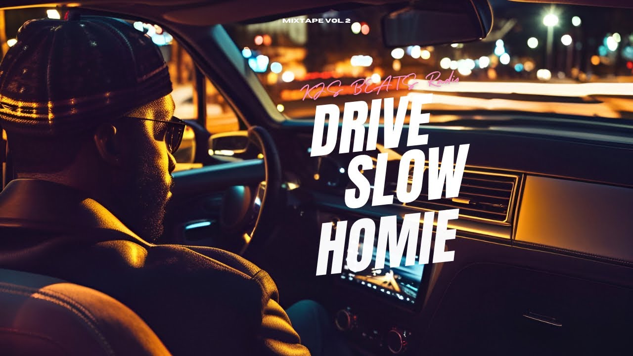 KJS Beats Radio Presents: Drive Slow Homie... Mixtape Vol. 2 - YouTube