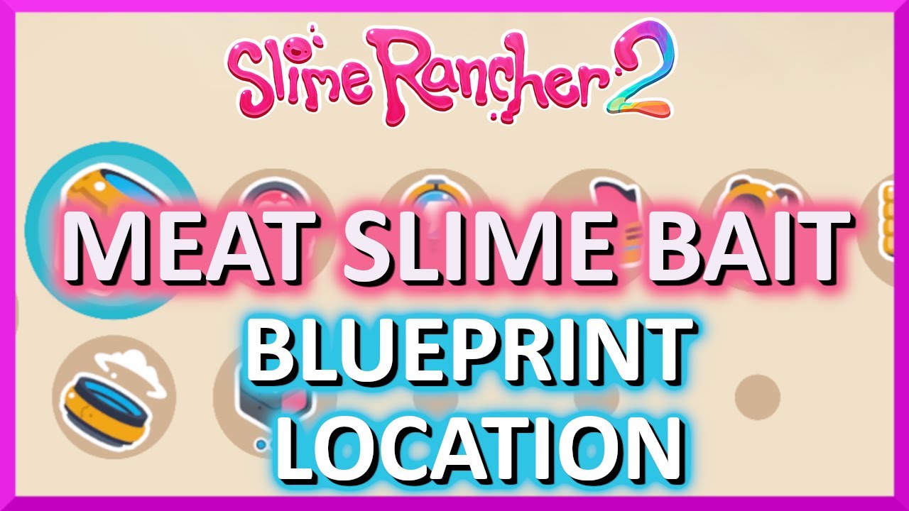 Meat Slime Bait Blueprint Location - Slime Rancher 2 - YouTube